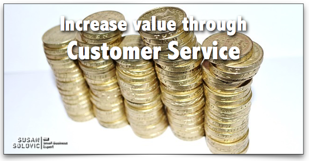 increase value through customer service – Susan Solovic