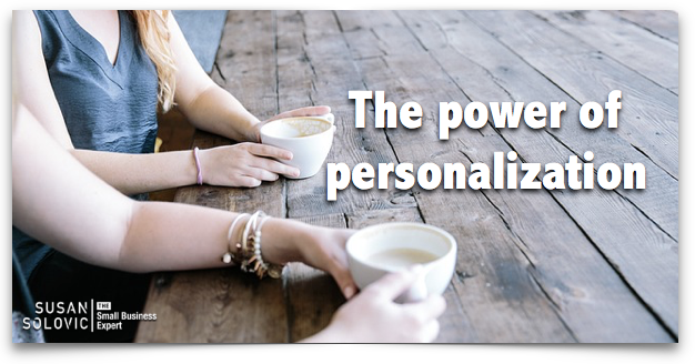 6 personalization strategies to supercharge your marketing – Susan Solovic